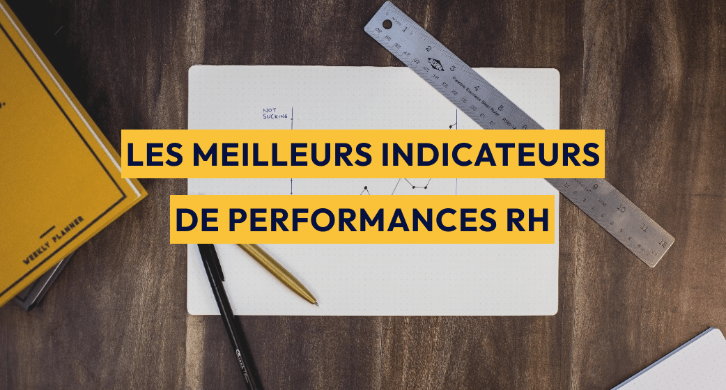 Les Meilleurs Indicateurs de Performance RH
